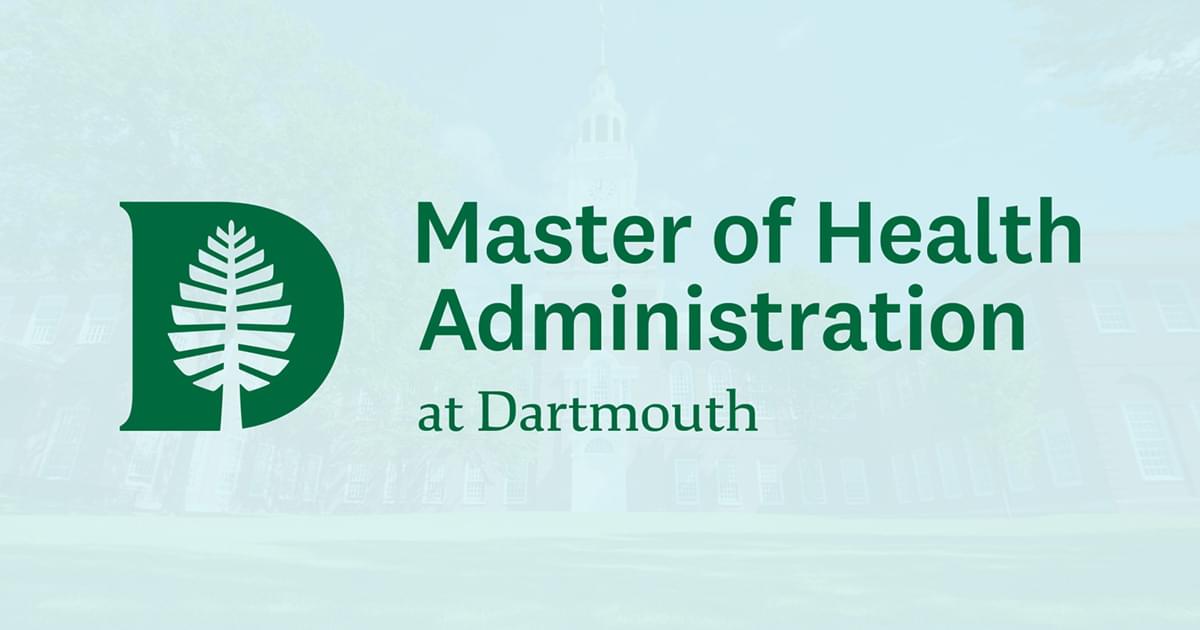Master of Health Administration | Dartmouth College | Hanover, New ...